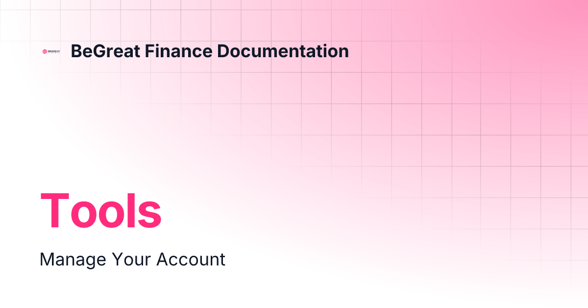 Tools | BeGreat Finance Documentation